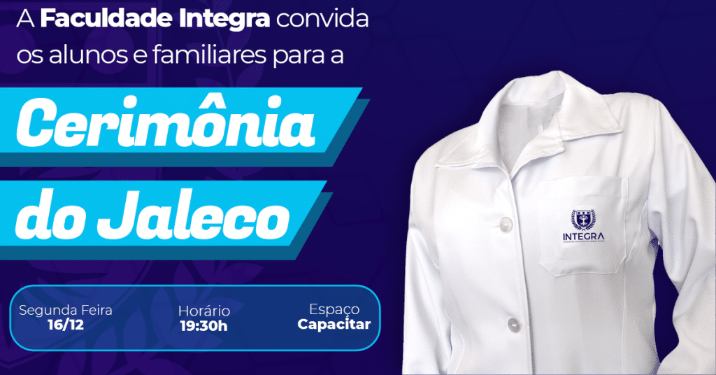 Cerimônia do Jaleco 2024 - Cursos da Área da Saúde - Faculdade Integra